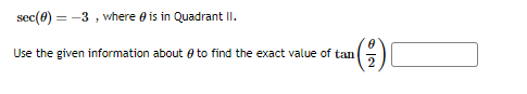 Solved sec(θ)=-3, ﻿where θ ﻿is in Quadrant II.Use the given | Chegg.com