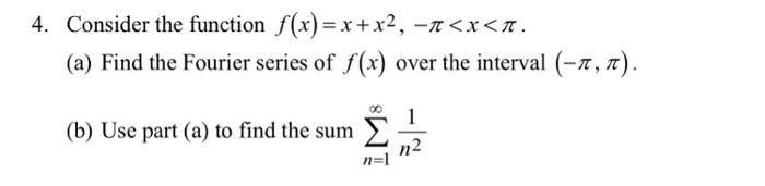 Solved 4. Consider the function f(x)=x+x2,−π | Chegg.com