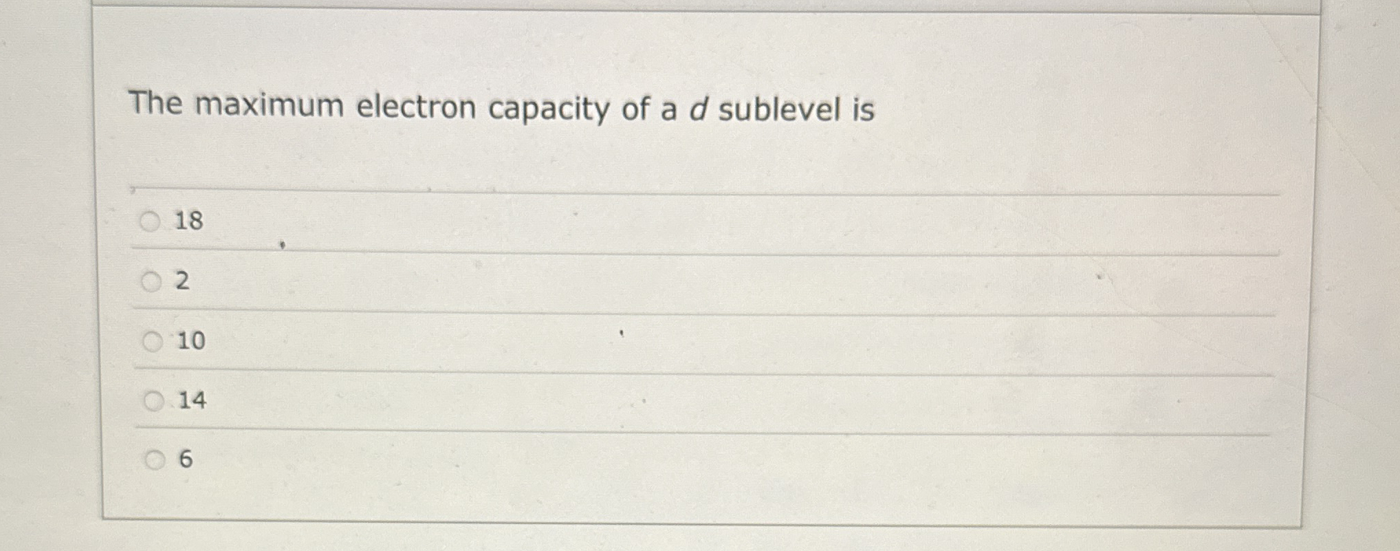 Solved The maximum electron capacity of a d ﻿sublevel | Chegg.com