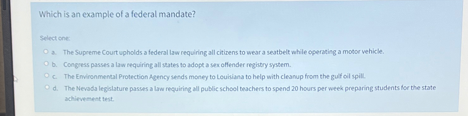 Solved Which is an example of a federal mandate?Select | Chegg.com