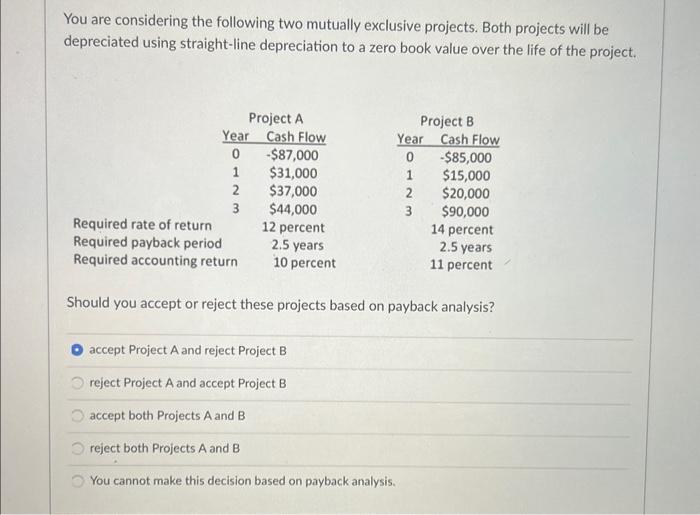 Solved You are considering the following two mutually | Chegg.com