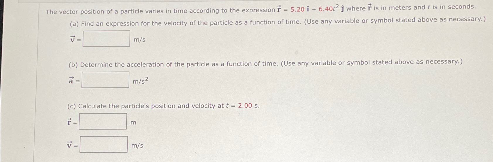 Solved The vector position of a particle varies in time | Chegg.com