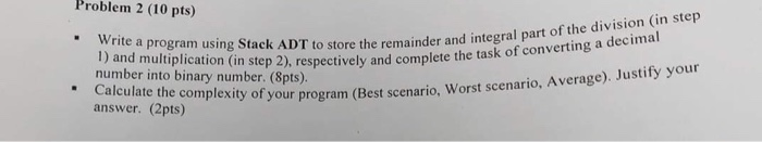 Solved Problem 2 (10 pts) Write a program using Stack ADT to | Chegg.com