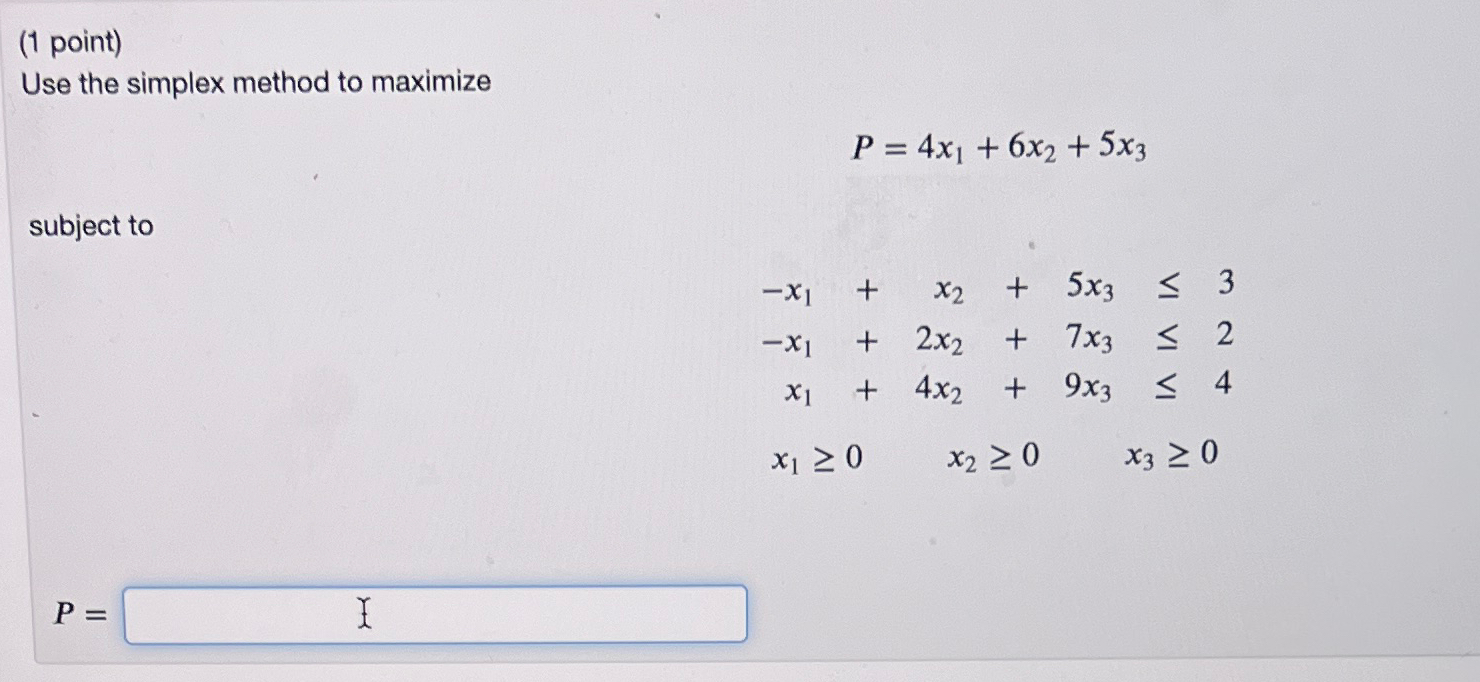 Solved (1 ﻿point)Use the simplex method to | Chegg.com