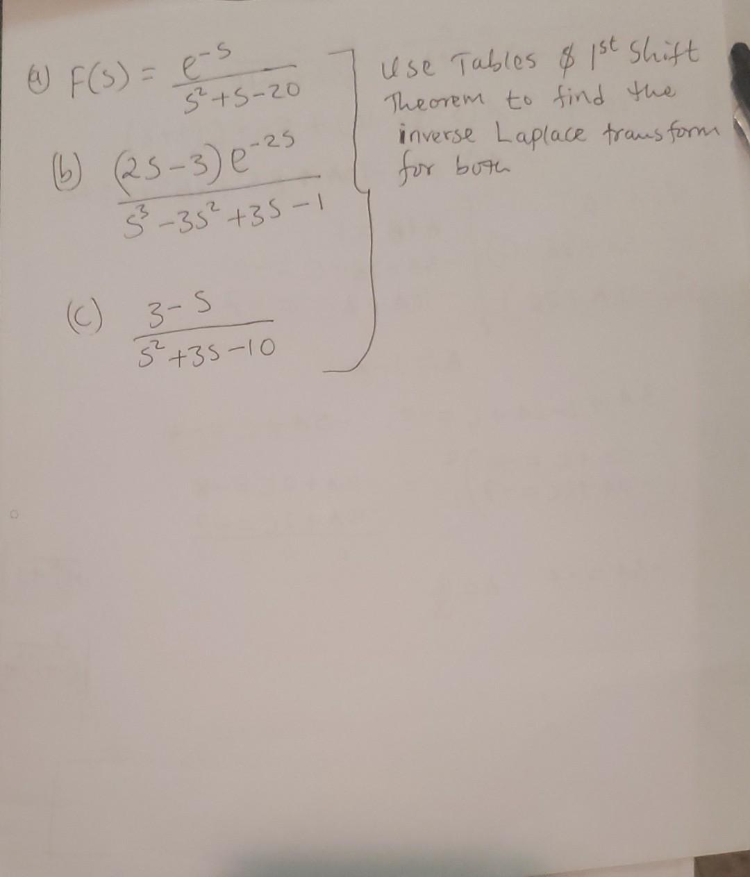 Solved (a) F(s)=s2+s−20e−s (b) s3−3s2+3s−1(2s−3)e−2s (c) | Chegg.com