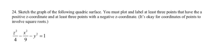 Solved 24. Sketch the graph of the following quadric | Chegg.com