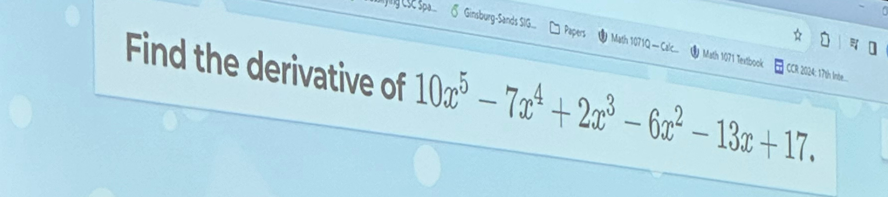 Solved Find the derivative of 10x5-7x4+2x3-6x2-13x+17 | Chegg.com