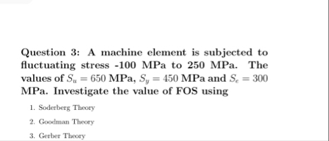 Solved Question 3: A machine element is subjected to | Chegg.com