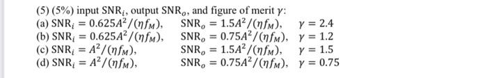 Solved (5) (5%) input SNRi, output SNRo, and figure of merit | Chegg.com