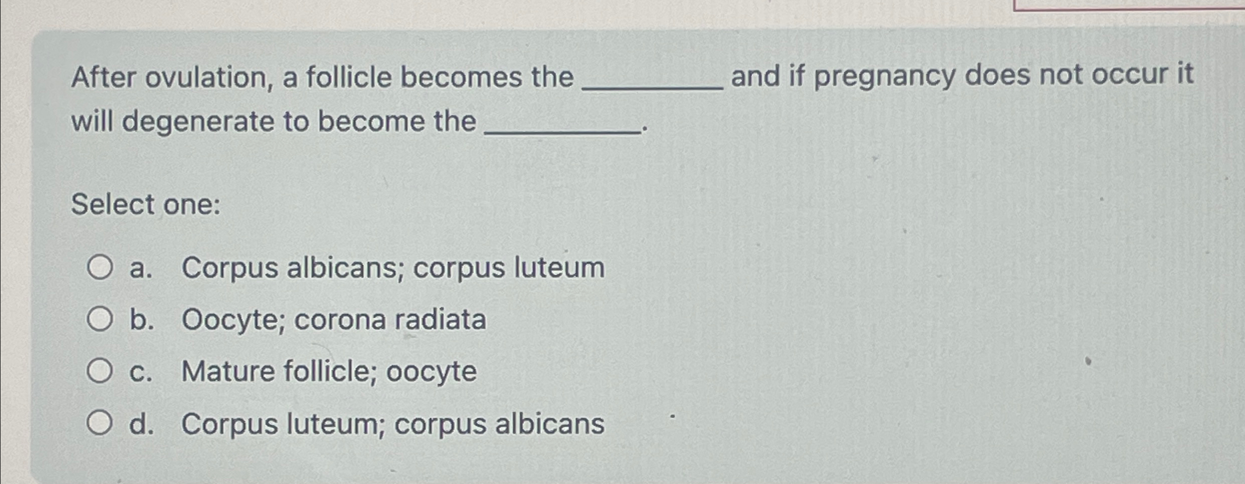 Solved After ovulation, a follicle becomes the ﻿and if | Chegg.com