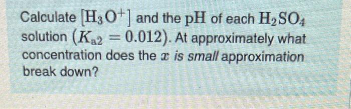 Solved Calculate [H3O+]and the pH of each H2SO4 solution | Chegg.com