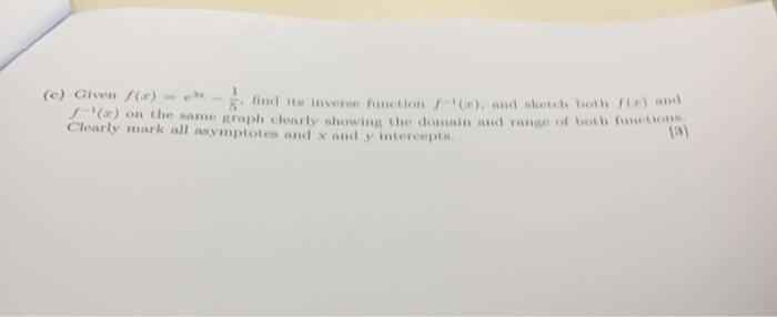 Solved (c) Given f(x)=e3x−51, find ite inveres funetion | Chegg.com