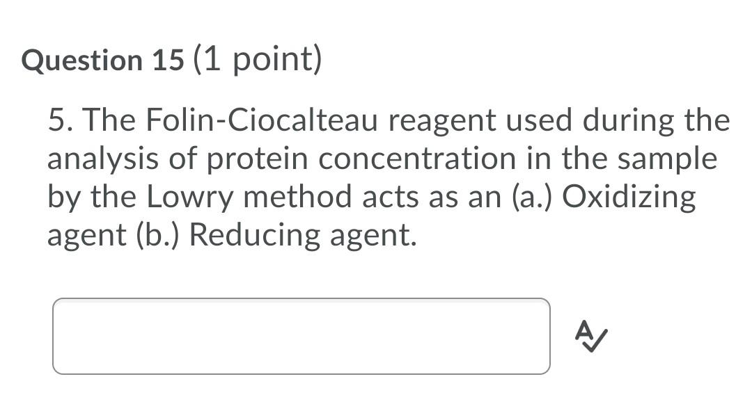 Solved Question 15 (1 point) 5. The Folin-Ciocalteau reagent | Chegg.com