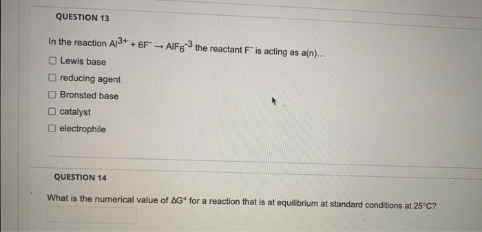 Solved QUESTION 13 In the reaction Al3+ +6F-AlF63 the | Chegg.com