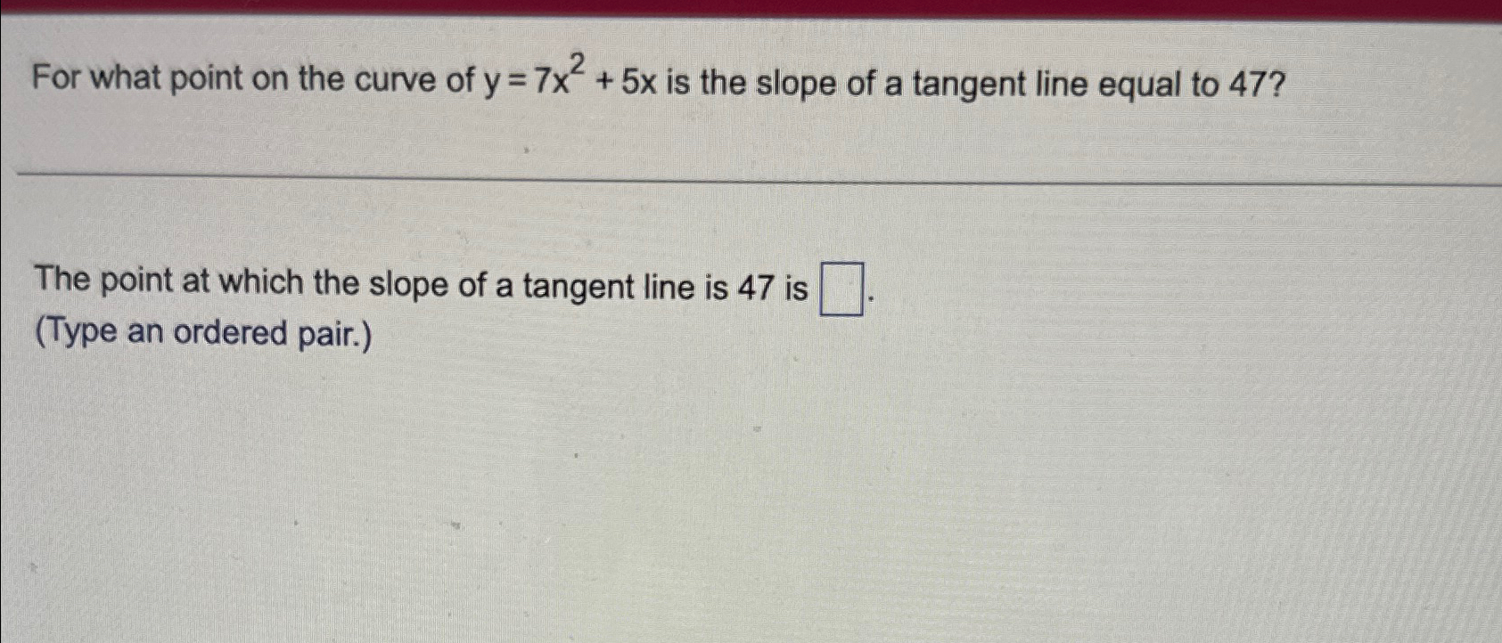 Solved For what point on the curve of y=7x2+5x ﻿is the slope | Chegg.com