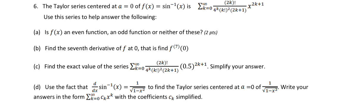 Solved The Taylor series centered at a=0 ﻿of f(x)=sin-1(x) | Chegg.com