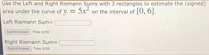 Solved Use the Left and Right Riemann Sums with 3 rectangles | Chegg.com