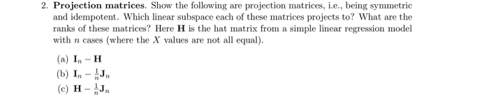 Solved 2. Projection matrices. Show the following are | Chegg.com