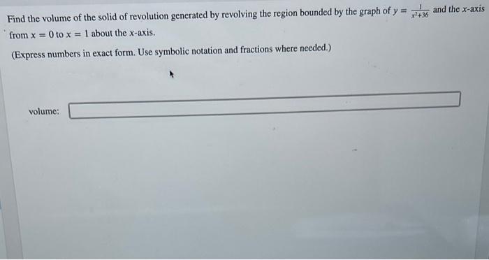 Solved Find the volume of the solid of revolution generated | Chegg.com