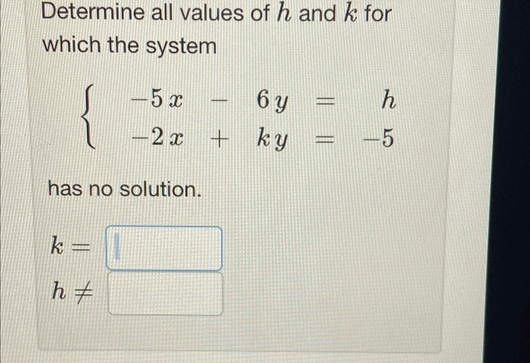 Solved Determine all values of h ﻿and k ﻿for which the | Chegg.com