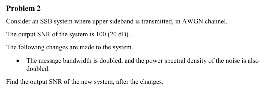 Problem 2Consider an SSB system where upper sideband | Chegg.com Problem 2Consider an SSB system where upper sideband | Chegg.com