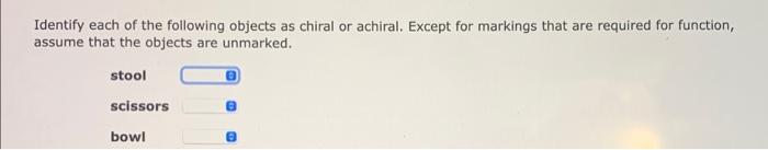 Solved Identify each of the following objects as chiral or | Chegg.com