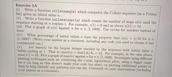Solved Exercise 5A (i) Write a function collatzseq(n) which | Chegg.com