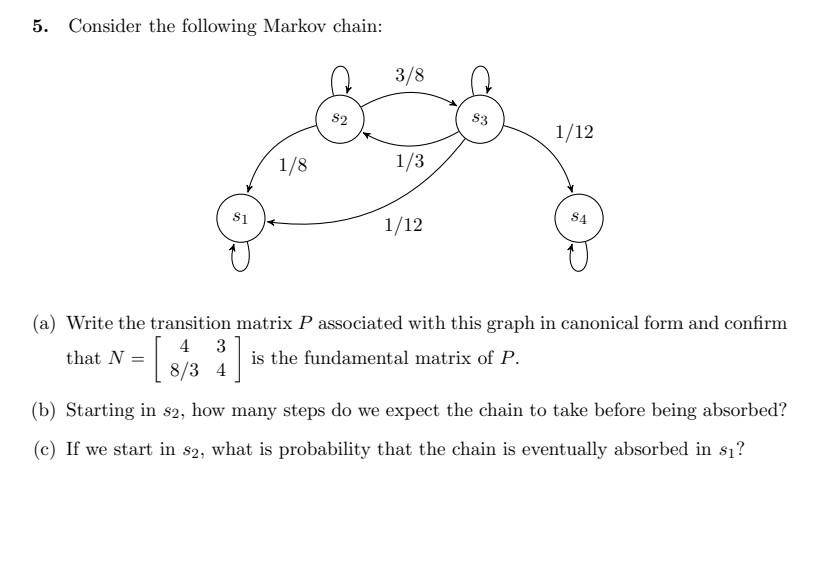 Solved 5. Consider the following Markov chain: (a) Write the | Chegg.com