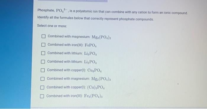 Solved Phosphate, PO,-. is a polyatomic ion that can combine | Chegg.com