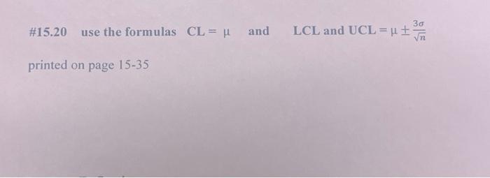 Solved \#15.12 use the formulas CL=μ and LCL and UCL=μ±n3σ | Chegg.com