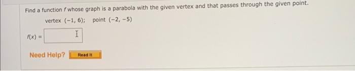 Solved Find a function f whose graph is a parabola with the | Chegg.com