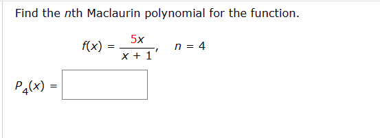 Solved Find the nth Maclaurin polynomial for the | Chegg.com
