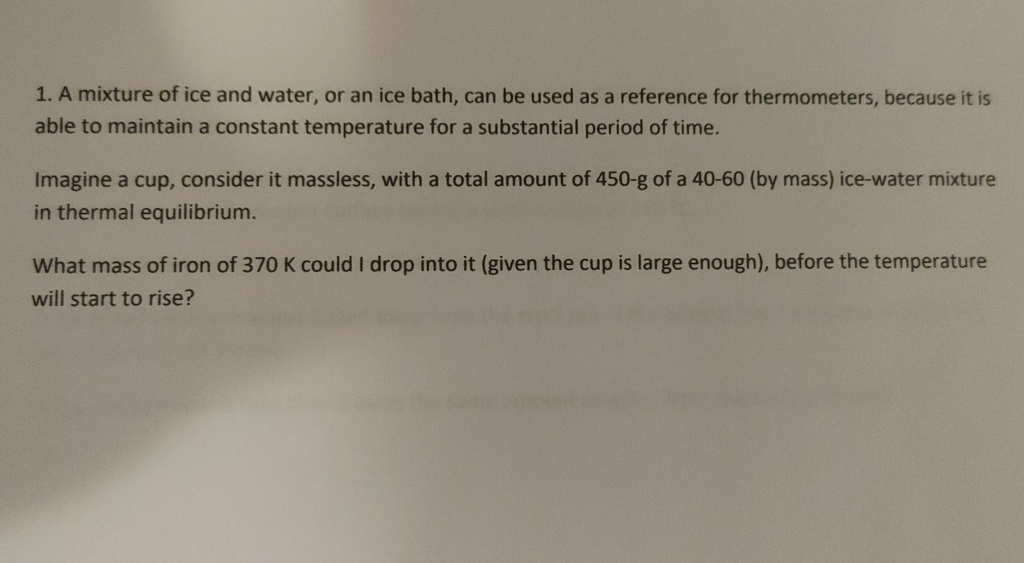 Solved 1. A mixture of ice and water, or an ice bath, can be | Chegg.com