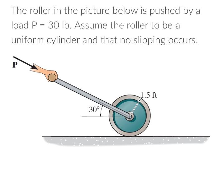 Solved The roller in the picture below is pushed by a load | Chegg.com