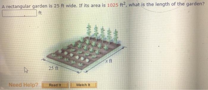 Solved A rectangular garden is 25 ft wide. If its area is | Chegg.com