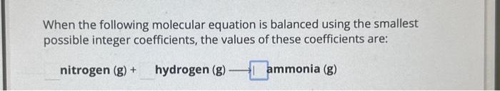 Solved When the following molecular equation is balanced | Chegg.com
