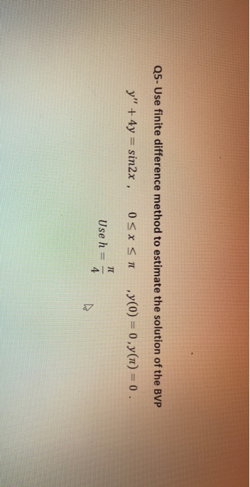 Solved Q5- Use finite difference method to estimate the | Chegg.com