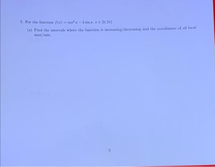 Solved 5. For the function f(x)=cos2x−2sinx,x∈[0,2π] (a) | Chegg.com