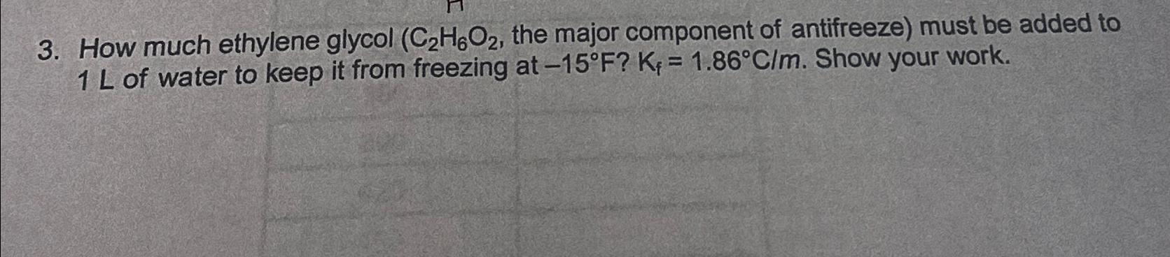 Solved How much ethylene glycol , ﻿the major component of | Chegg.com
