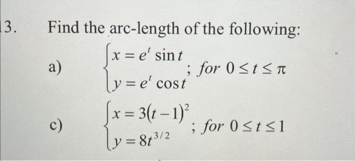 Solved Find the arc-length:x = 3(t - 1)^2 y = 8t^3/2 for the | Chegg.com