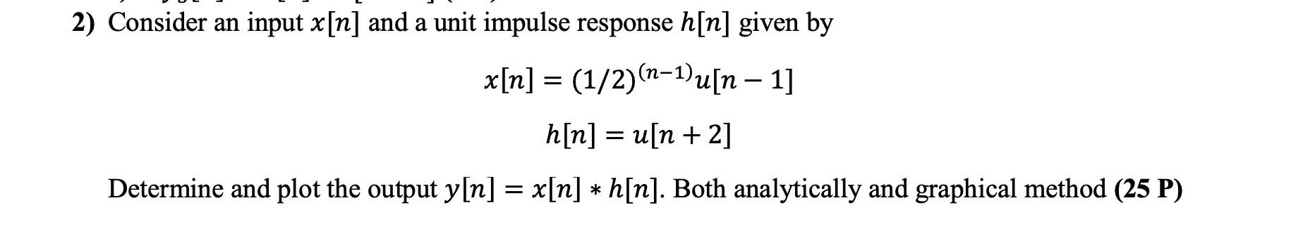 Solved Consider an input x[n] ﻿and a unit impulse response | Chegg.com