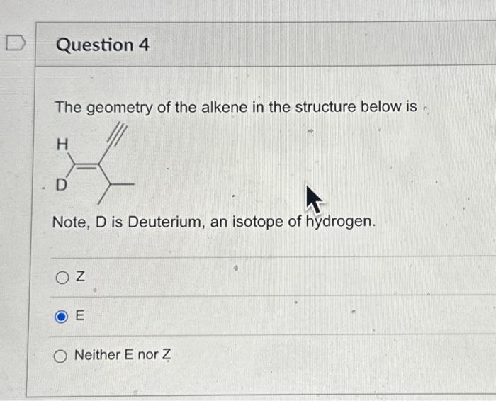 Solved The geometry of the alkene in the structure below is | Chegg.com