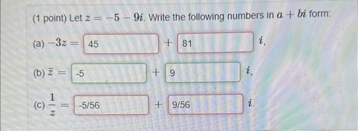 Solved (1 point) Let z=−5−9i. Write the following numbers in | Chegg.com