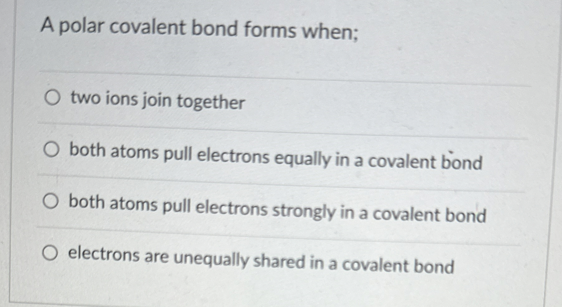 Solved A polar covalent bond forms when;two ions join | Chegg.com