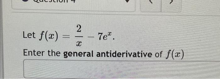 Solved Let f(x)=x2−7ex Enter the general antiderivative of | Chegg.com
