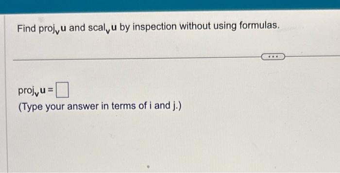 Solved Find projvu and scalvu by inspection without using | Chegg.com