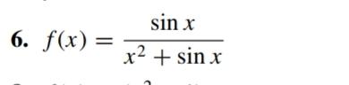 Solved f(x)=sinxx2+sinx | Chegg.com