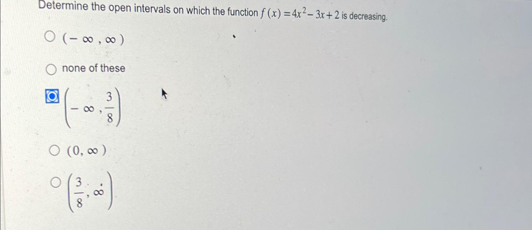 Solved Determine the open intervals on which the function | Chegg.com