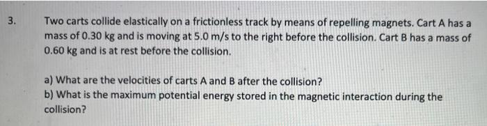 Solved Two carts collide elastically on a frictionless track | Chegg.com