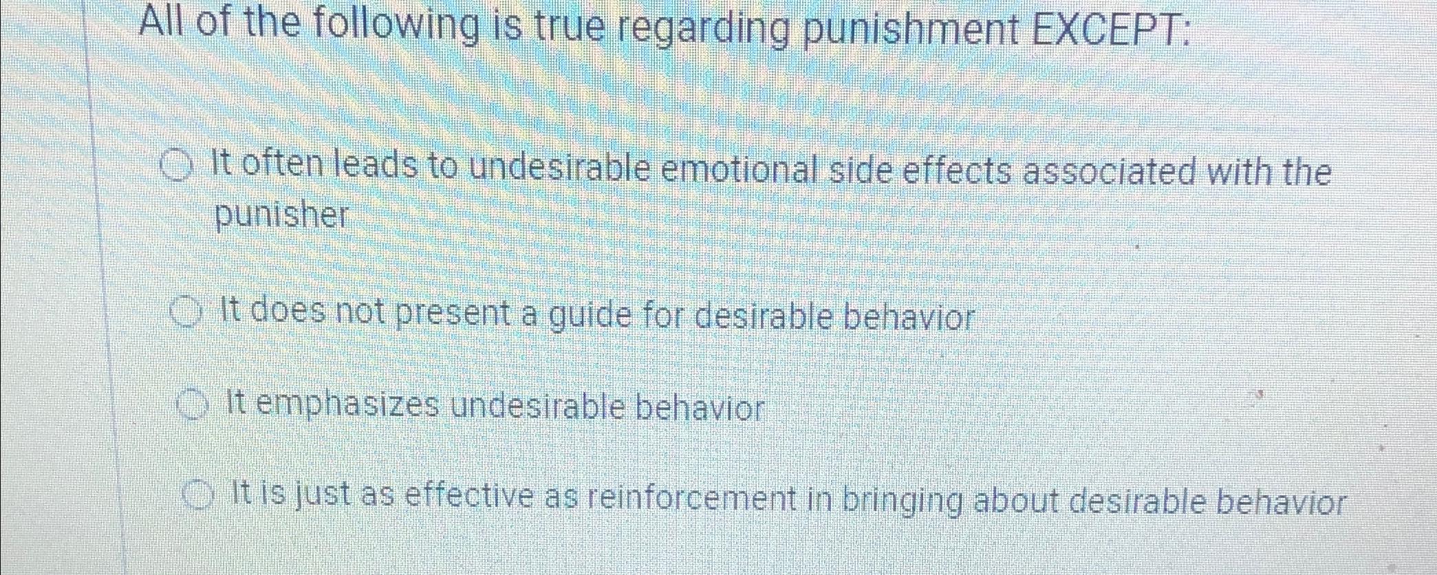 Solved All of the following is true regarding punishment | Chegg.com